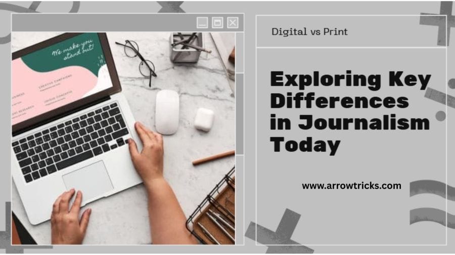 The Differences Between Digital and Print Journalism - Arrow Tricks